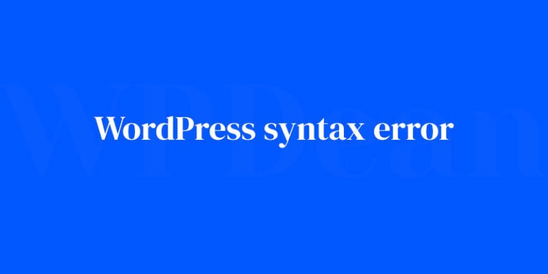 Troubleshooting Wordpress Syntax Errora Comprehensive Guide
